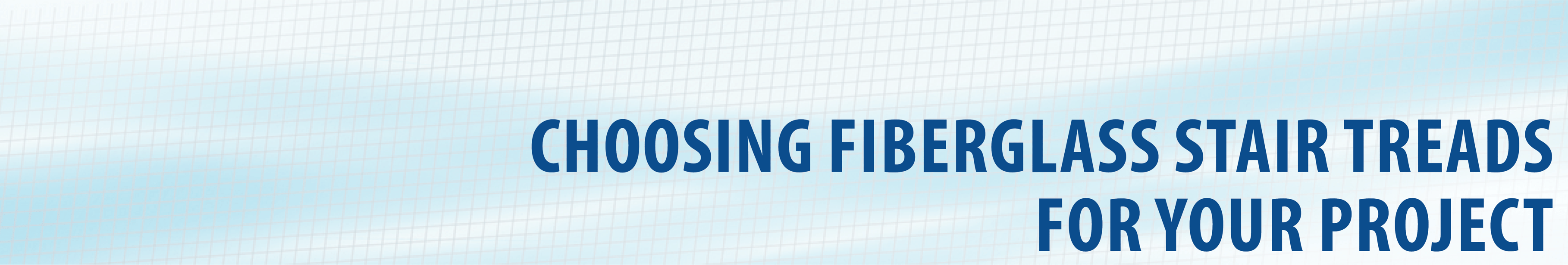 Choosing Fiberglass Stair Treads for Your Project