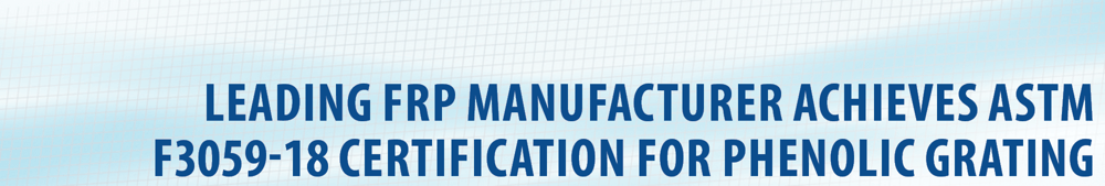 Leading FRP Manufacturer Achieves ASTM F3059-18 Certification for ...