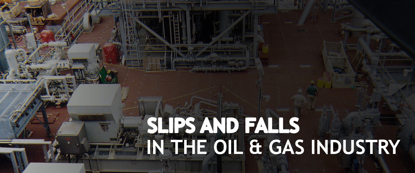 Slips and Falls in the Oil & Gas industry