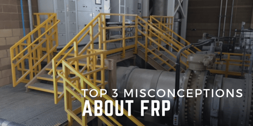 Top 3 Misconceptions about FRP