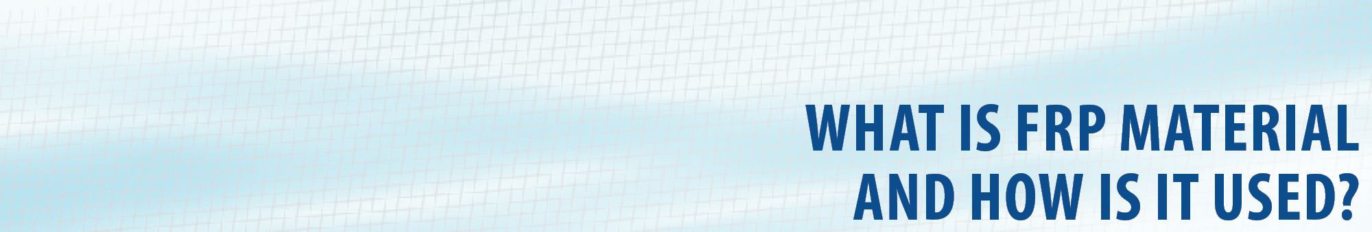 What Is GRP Material and How Is It Used?