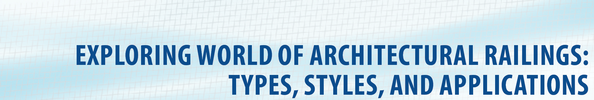 Exploring the World of Architectural Railings: Types, Styles, and ...