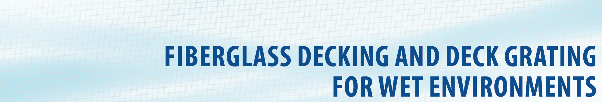 Fiberglass Decking and Deck Grating for Wet Environments